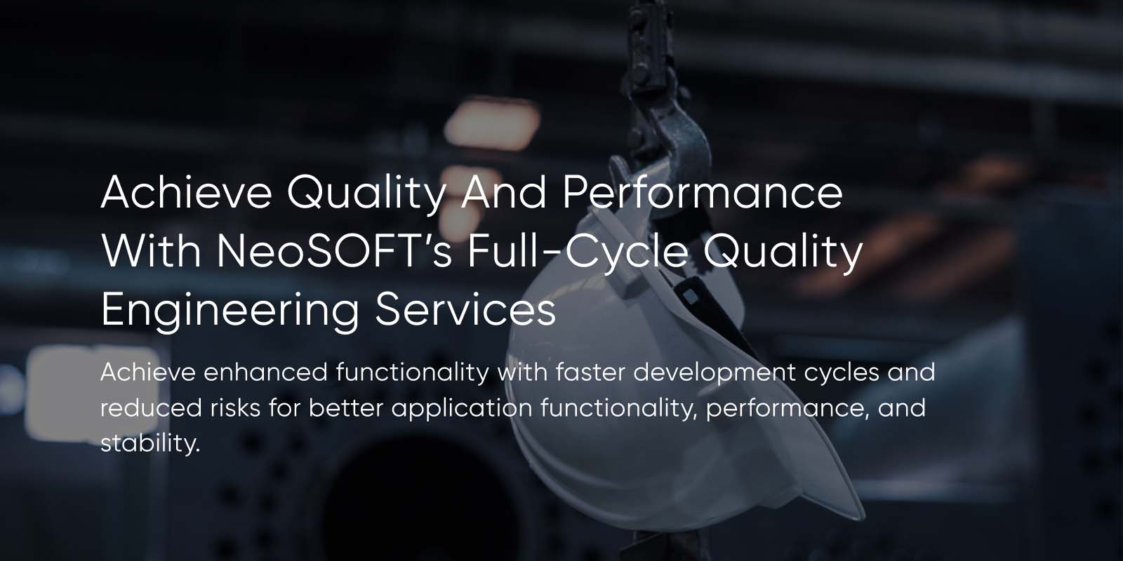 Quality Engineering (QA) & Software Testing Services - NeoSOFT