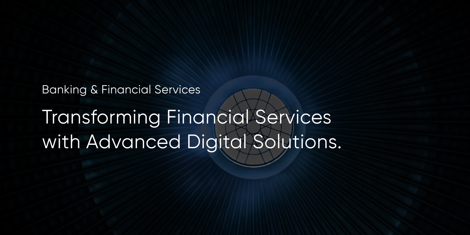 Next-gen technology transformation in financial services.