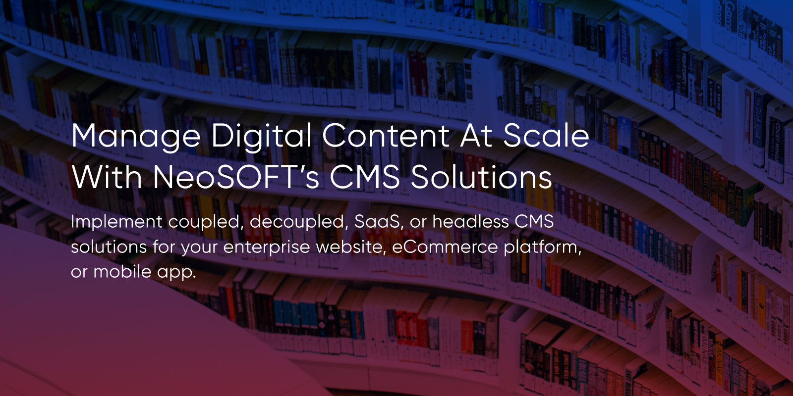 CMS Consulting Services & Solutions Company - NeoSOFT
