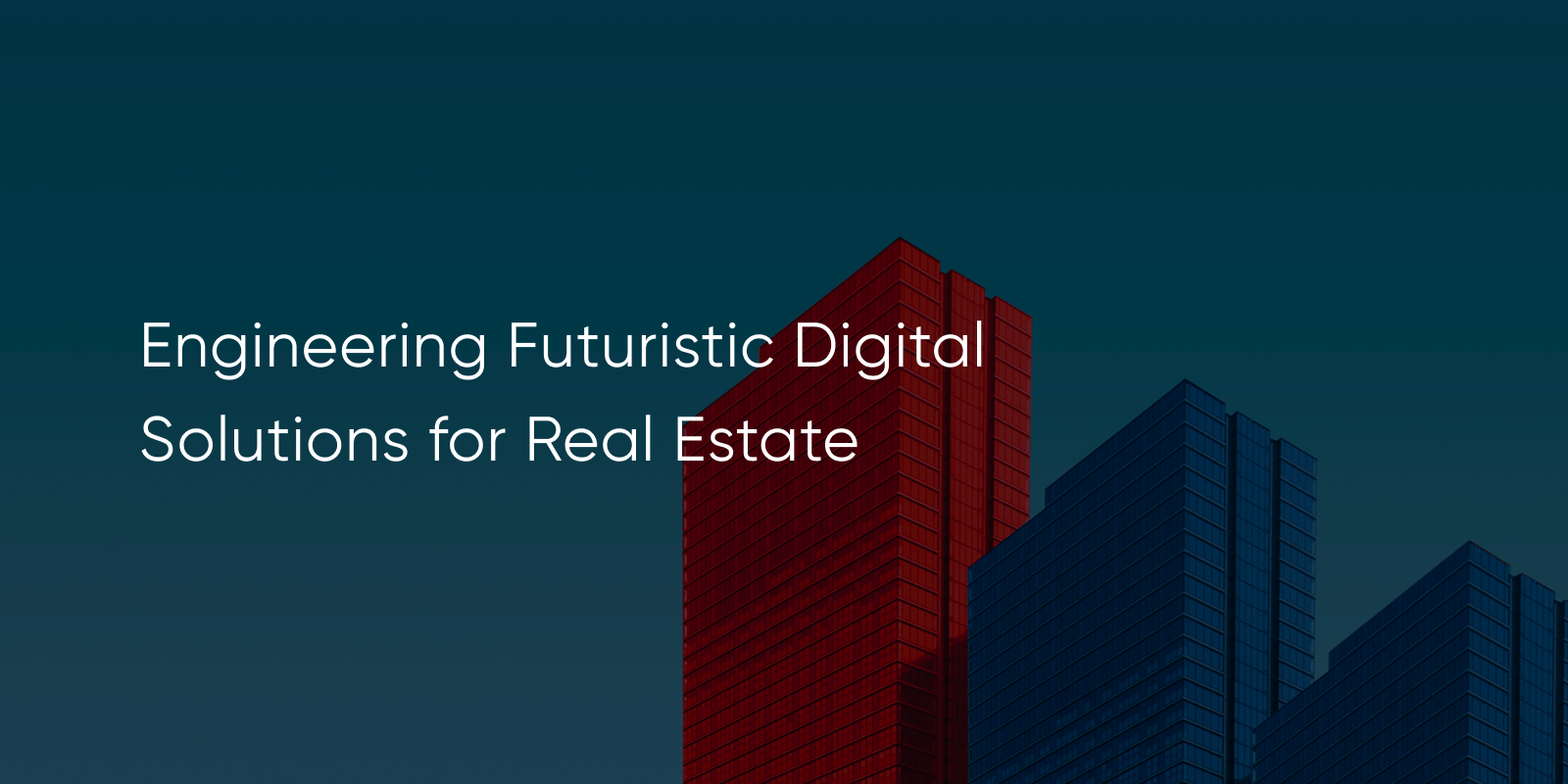 Enabling Futuristic Digital Solutions for real-estate Success |NeoSOFT